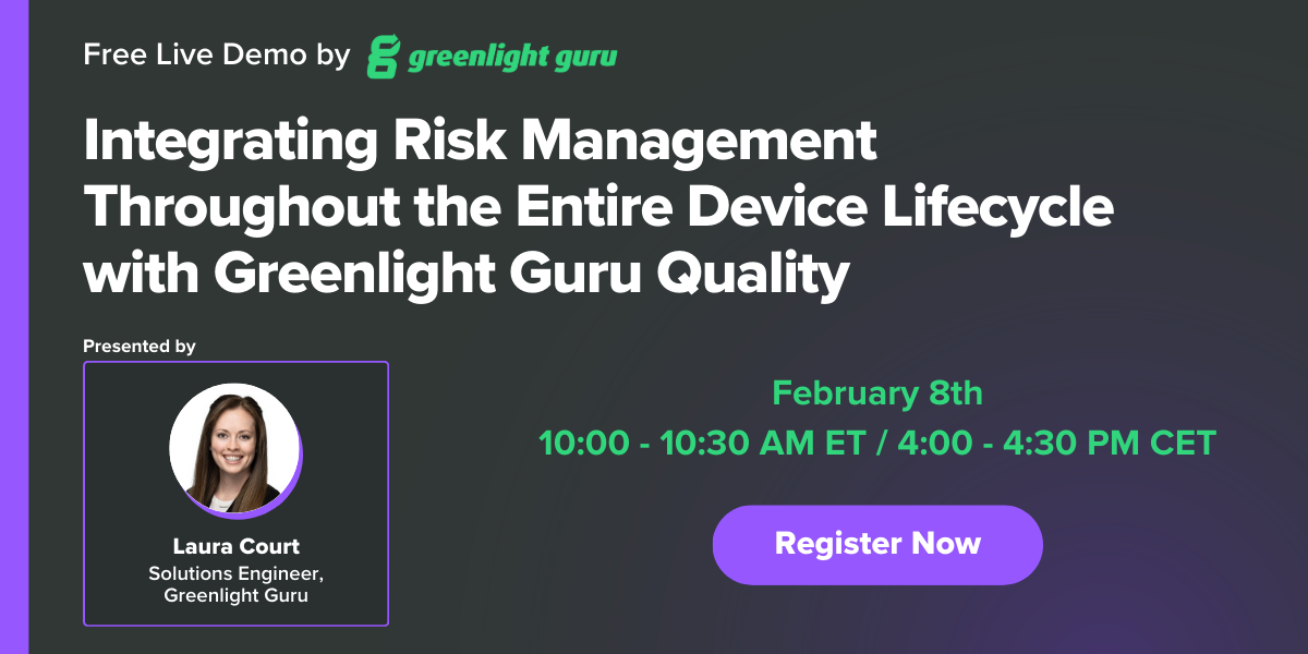 Integrating Risk Management Throughout the Entire Device Lifecycle with Greenlight Guru Quality